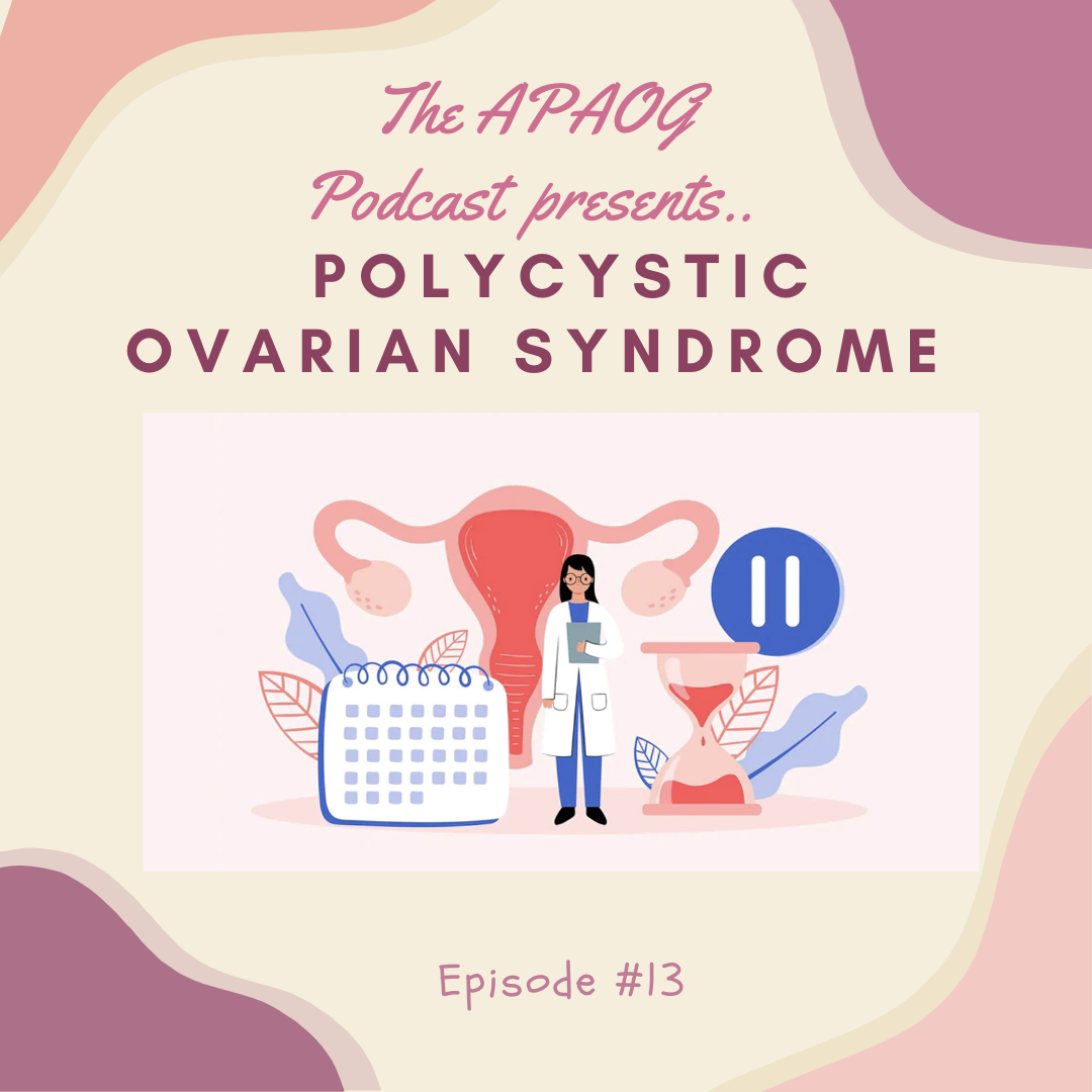 Episode #13 PCOS aka Stein-Leventhal Syndrome – The APAOG Podcast